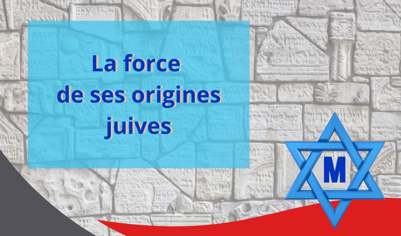 Prouver sa judaïcité - La force de ses origines juives